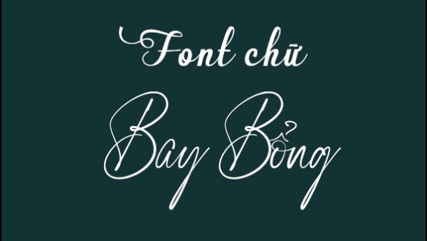 Download 10+ Font Chữ Bay Bổng - Mang Sự Lãng Mạn Vào Thiết Kế