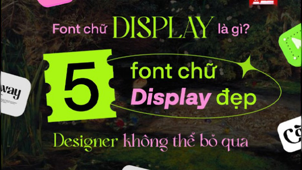 Danh Sách 15+ Font Chữ Display Tiếng Việt Miễn Phí và Trả Phí